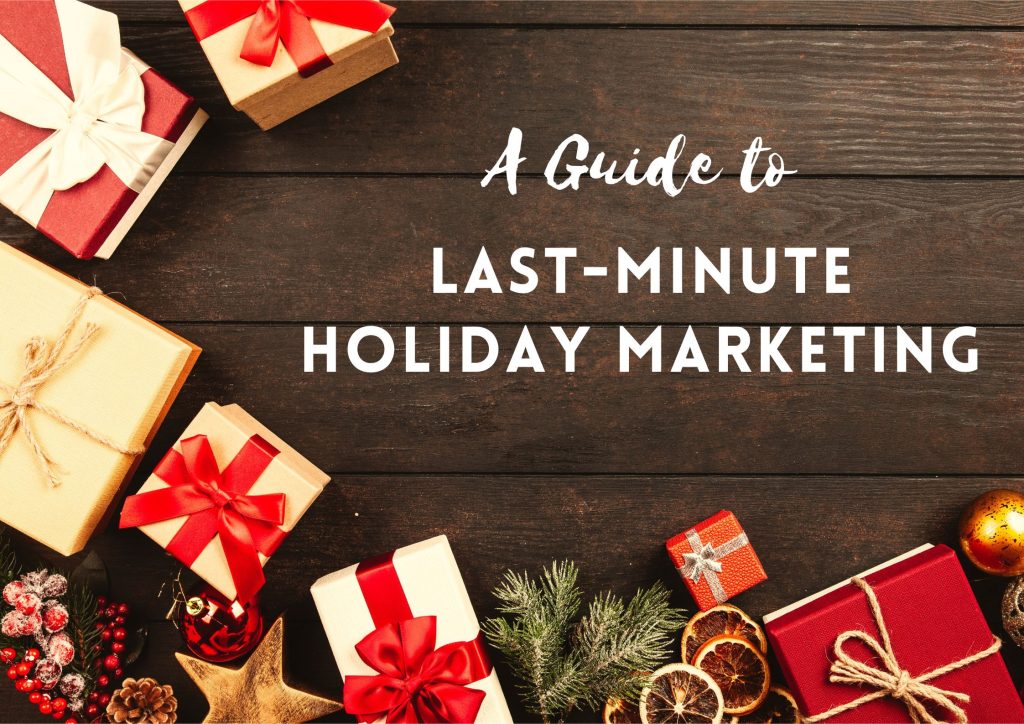 Guide to last-minute holiday marketing for your business - Elite Words